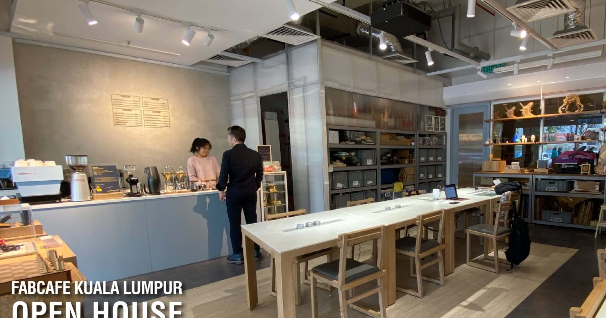 FabCafe Kuala Lumpur Open House - FabCafe Kuala Lumpur