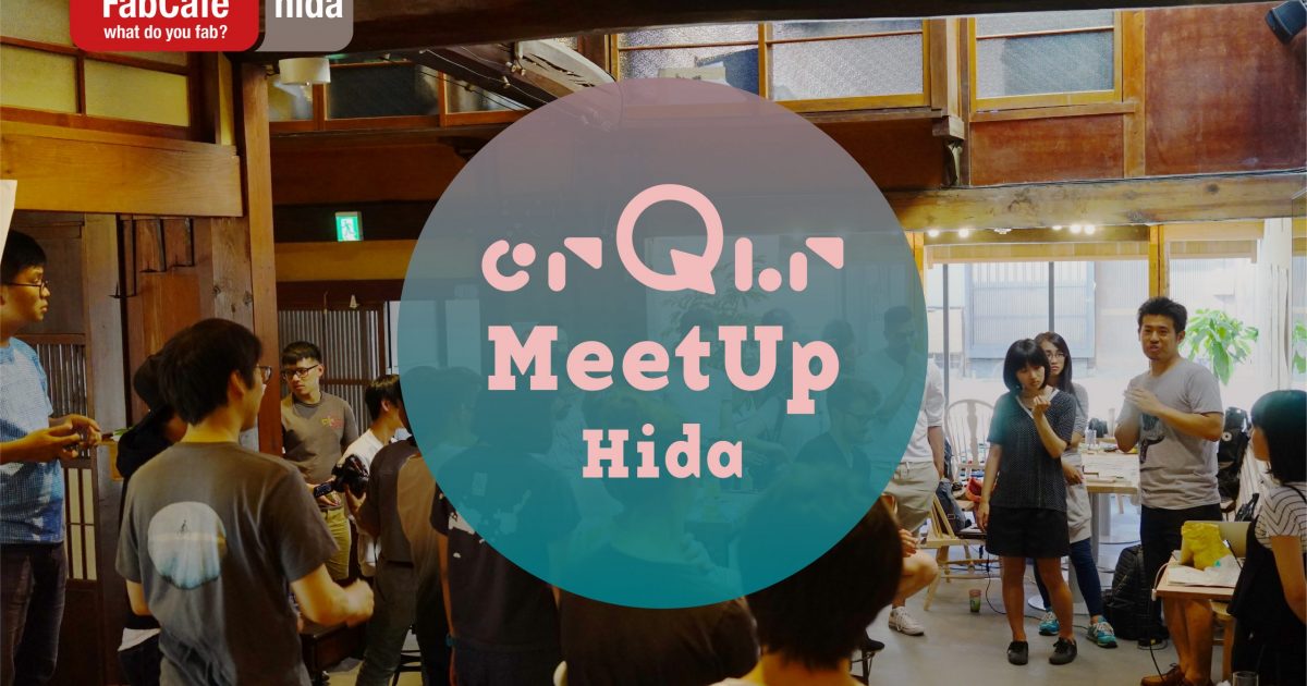 crQlr Meetup Hida - FabCafe Hida